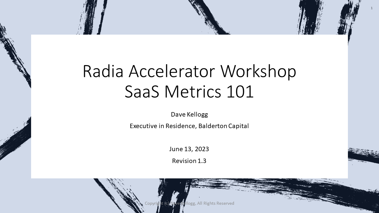 Slides from my Radia Accelerator Presentation: SaaS Metrics 101 - Kellblog
